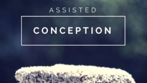 ASSISTED CONCEPTION – Dr Gan Kam Ling